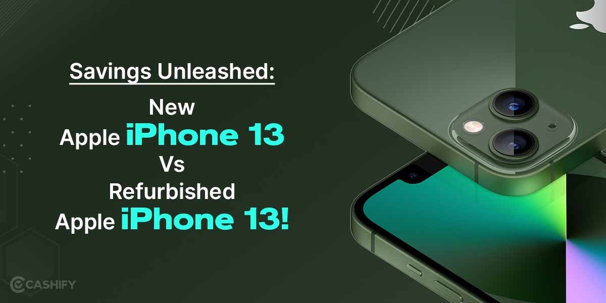 Get Apple iPhone 13 In Rs. 39,XXX: Limited-Time Offer - Cashify