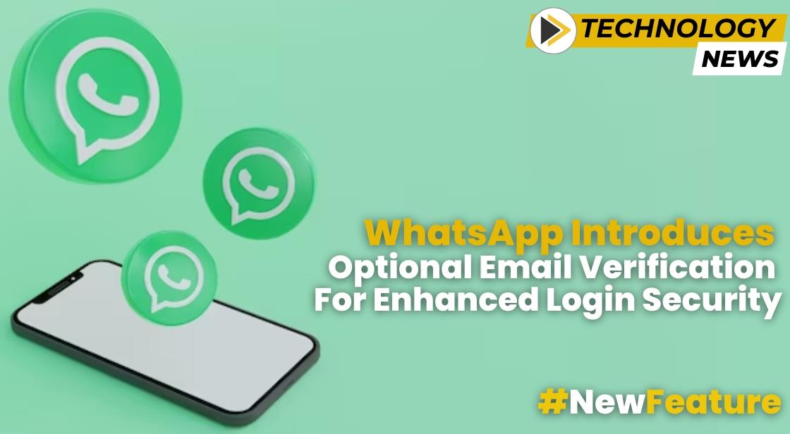 WhatsApp Enhances Security: Introduces Email ID Linking Feature with ...